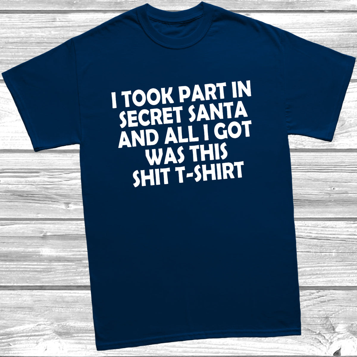 I Took Part In Secret Santa T-Shirt | Only £10.49 at DizzyKitten