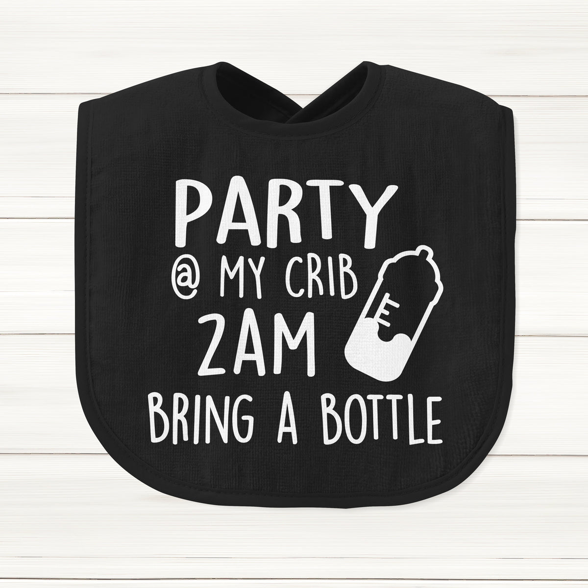 Party At My Crib 2AM Bring A Bottle Baby Bib – DizzyKitten